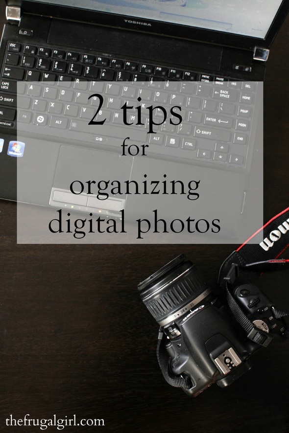 Shoot Better | 2 Tips for Organizing Digital Photos - The Frugal Girl